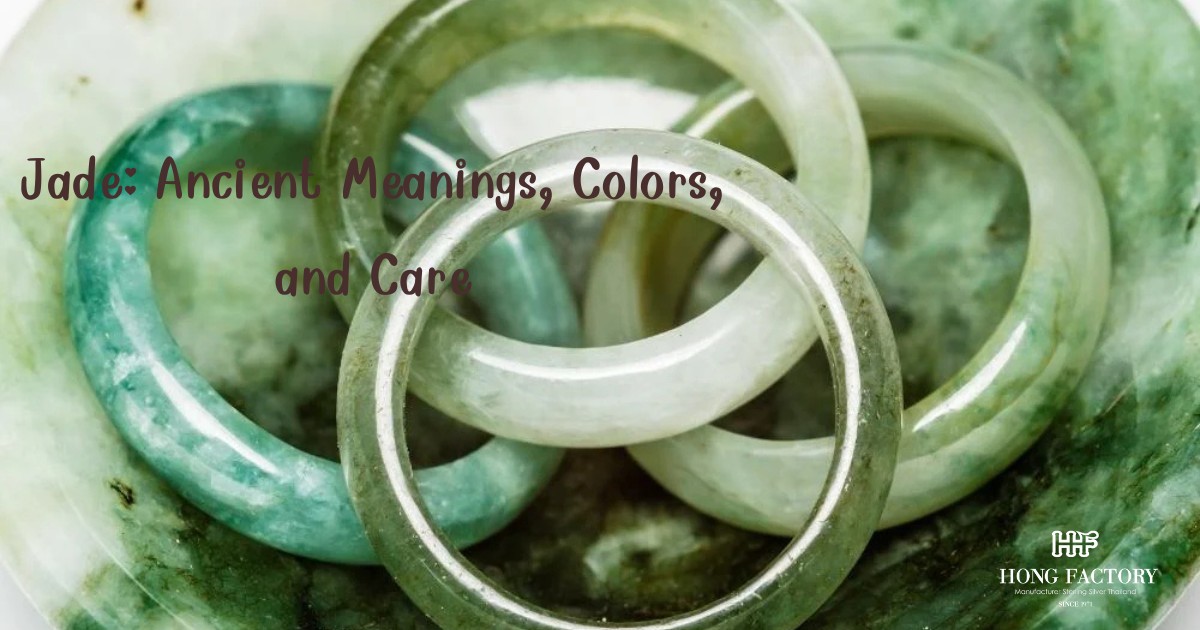 Jade: Ancient Meanings, Colors, and Care - kyochonth.com
